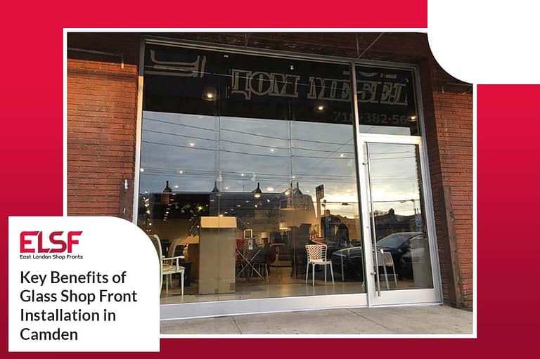 Key Benefits of Glass Shop Front Installation in Camden